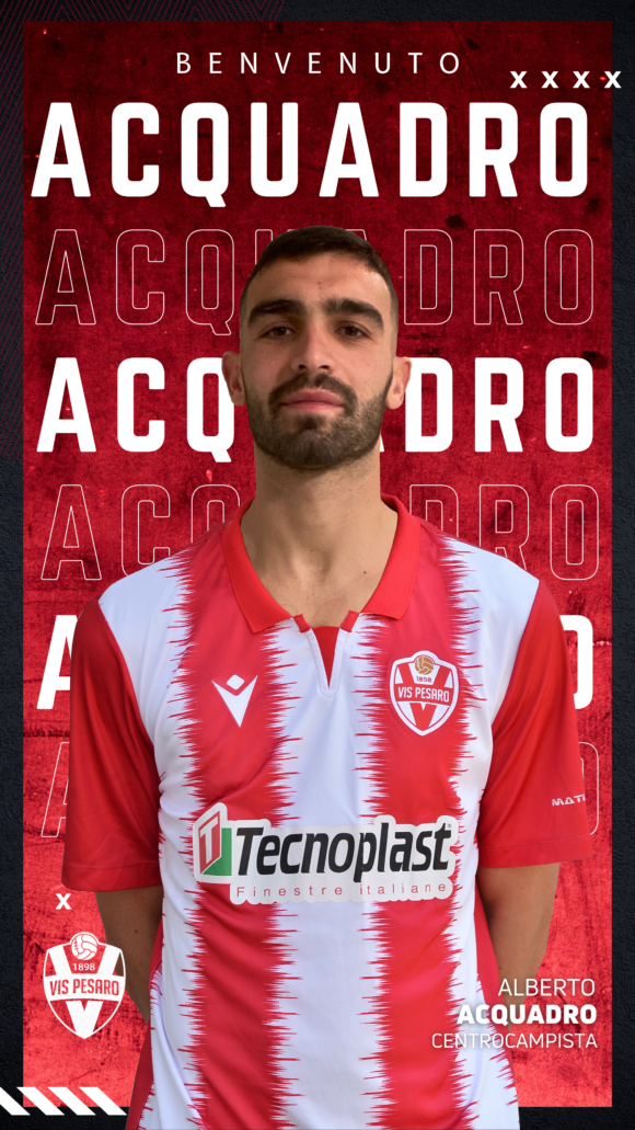 ALBERTO ACQUADRO E' UN GIOCATORE DELLA VIS PESARO! - Vis Pesaro 1898
